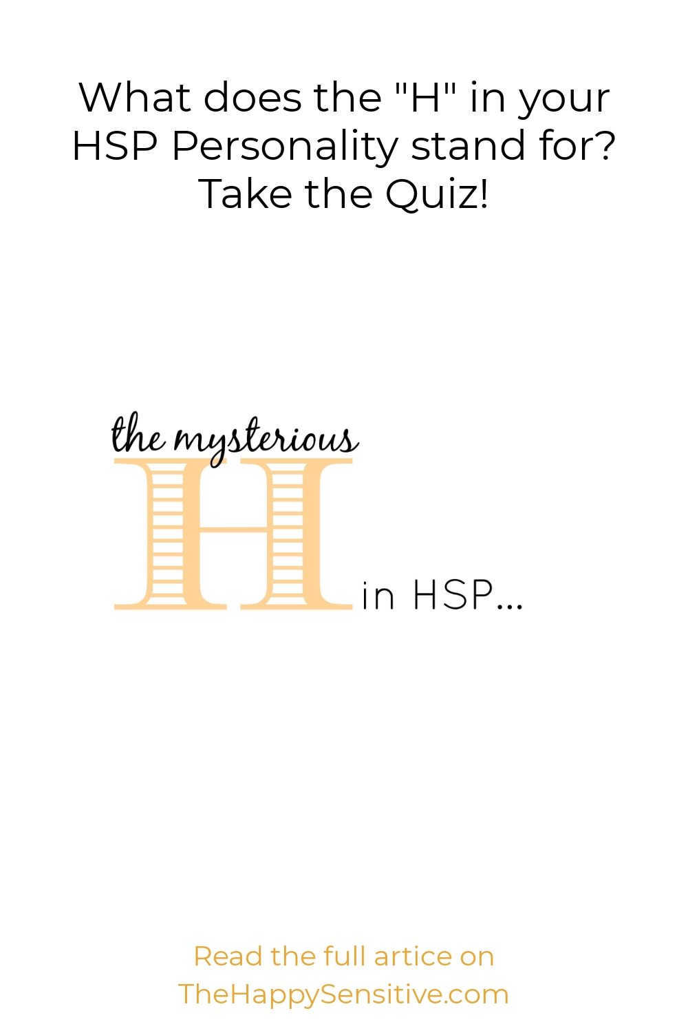 What does the "H" in your HSP Personality stand for? Take the Quiz ...