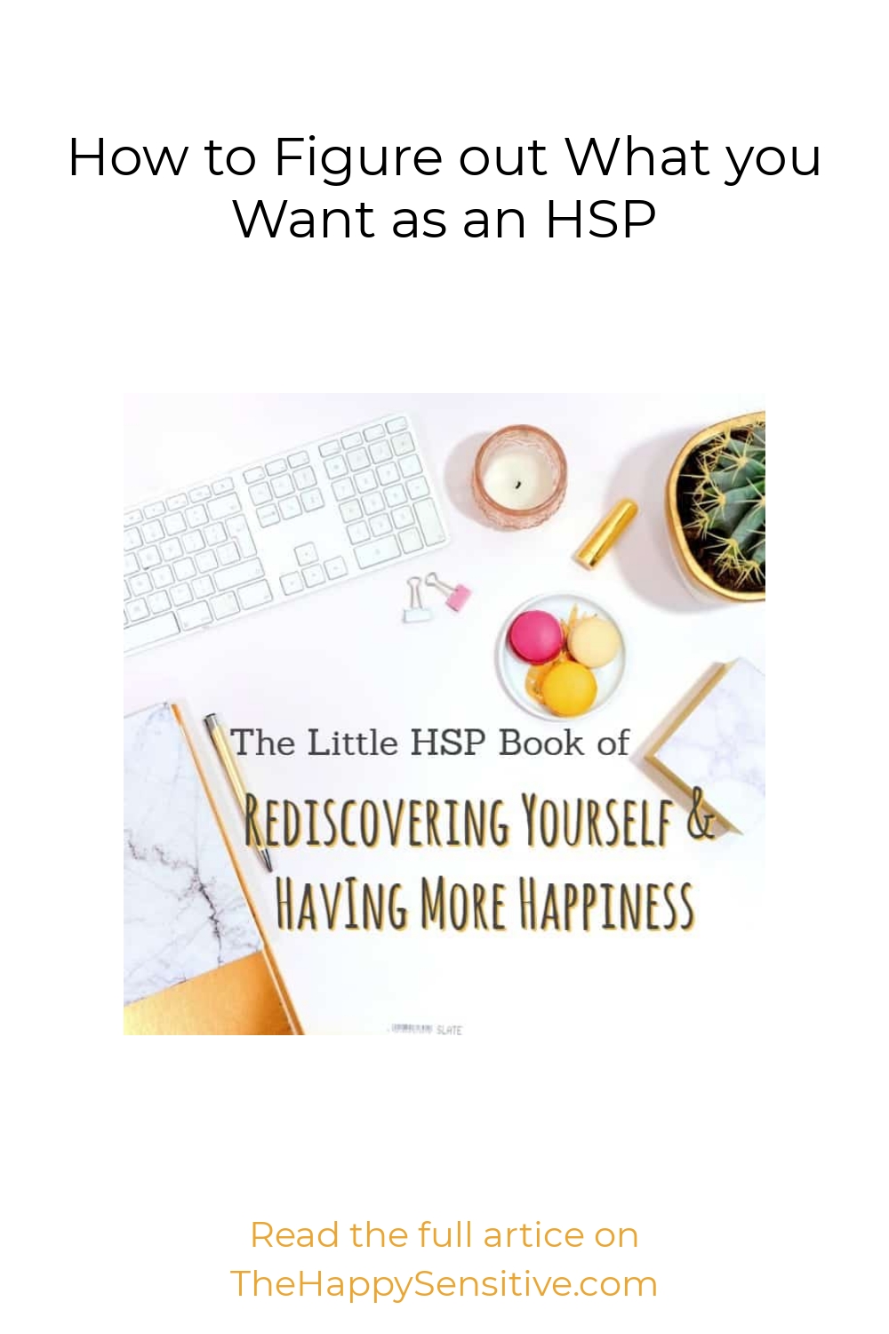 How to Figure out What you Want as an HSP - The Happy Sensitive