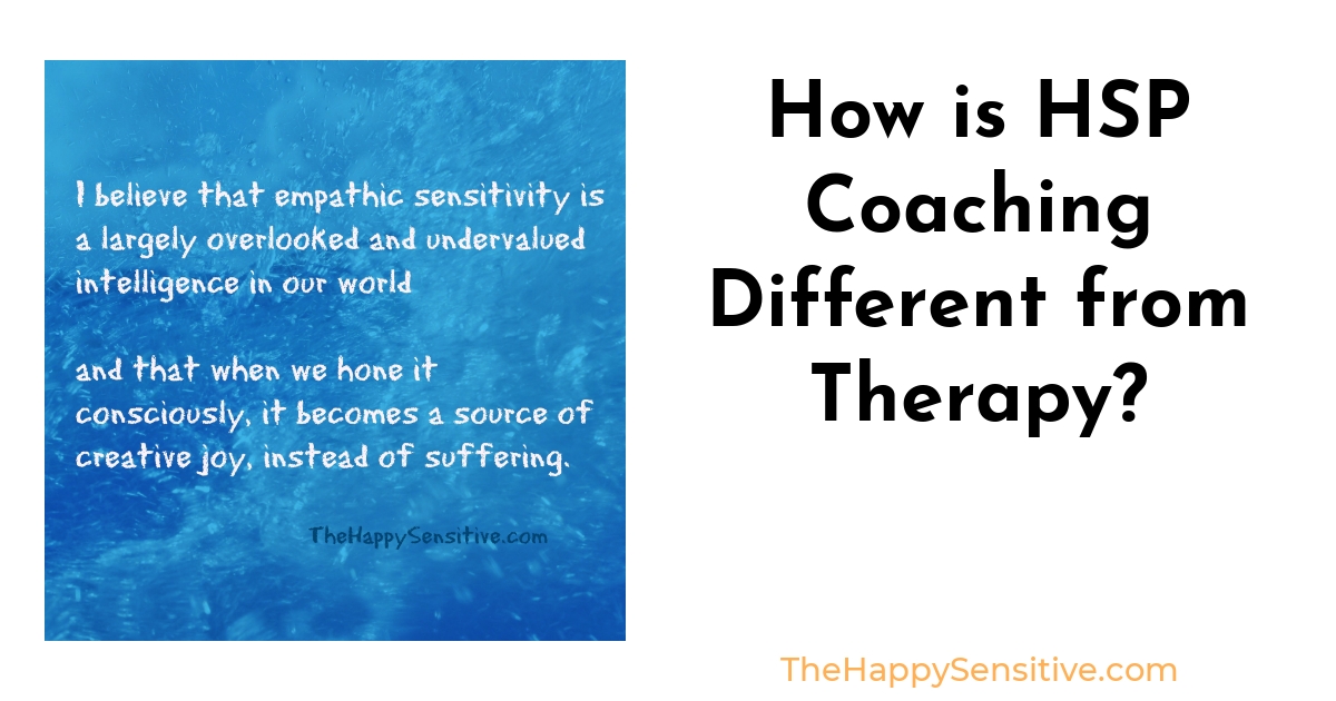 How is HSP Coaching Different from Therapy? - The Happy Sensitive